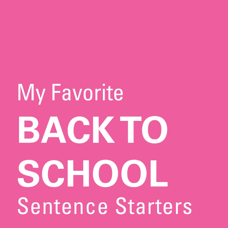 My Favorite Back-to-School Sentence Starters That Set the Tone for the Year