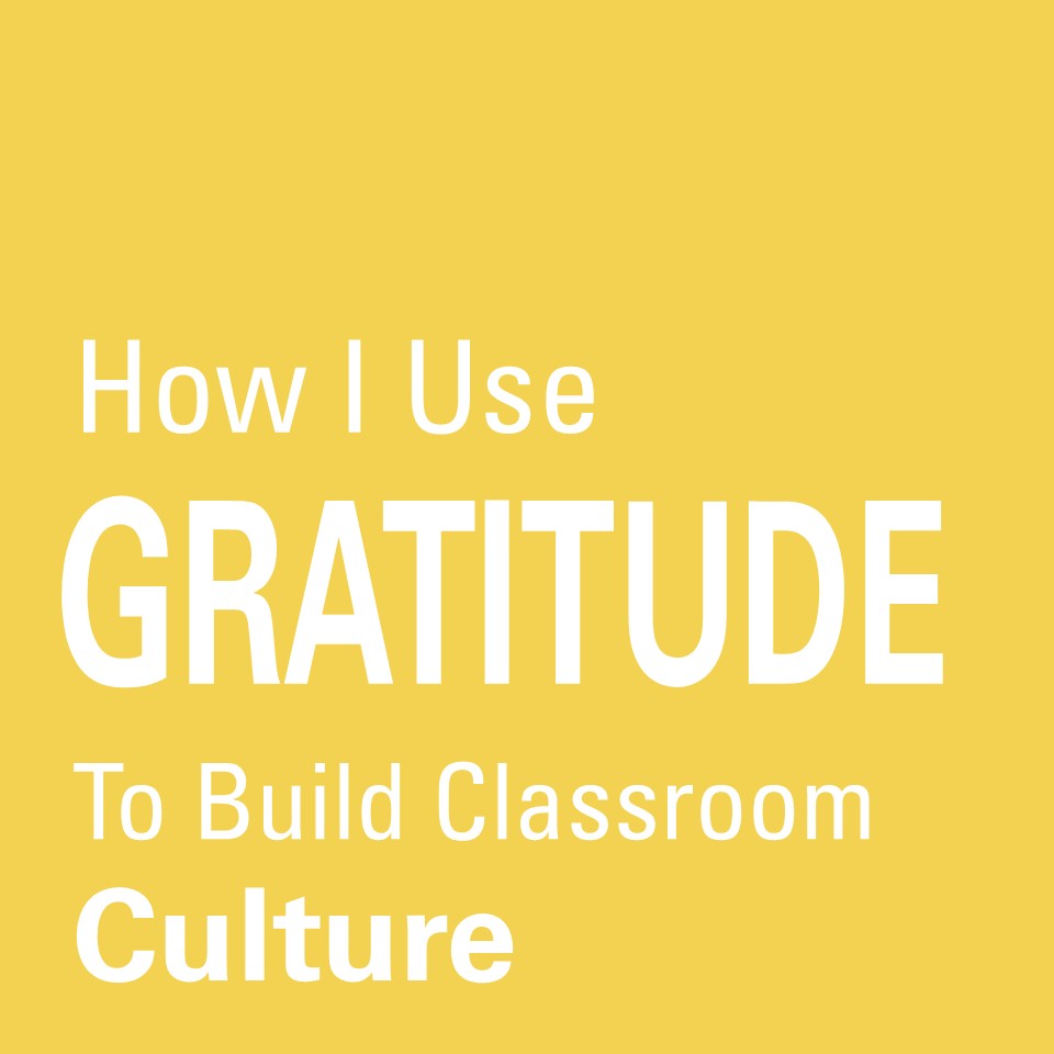 How I Use Gratitude to Build Classroom Culture in Science